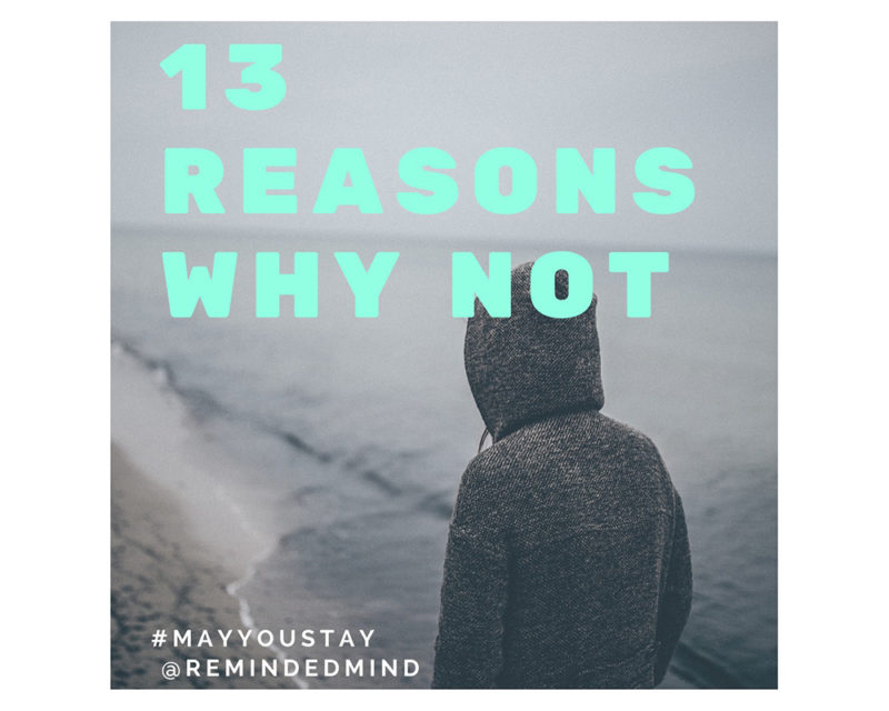 13 Reasons Why NOT - Reminded